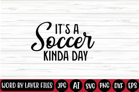 It S A Soccer Kinda Day Svg Design Graphic By CraftZone Creative Fabrica
