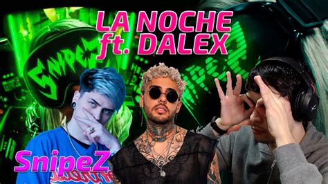 Lit Killah La Noche Ft Dalex Reacci N Snipez Disco Lit Killah