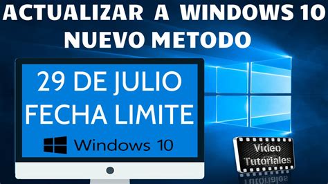 Còmo Actualizar a Windows 10 Despuès Del 29 De Julio Nuevo Metodo