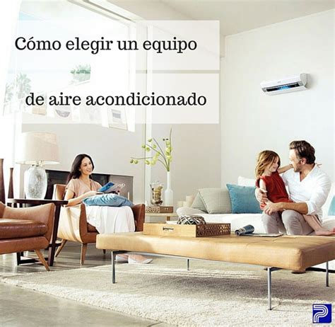 C Mo Elegir El Equipo De Aire Acondicionado Adecuado