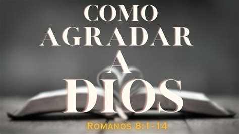 Estudio Biblico Y Oracion Como Agradar A Dios Youtube