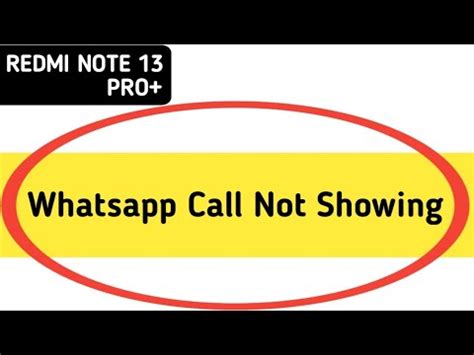 WhatsApp Incoming Call Not Showing Redmi Note 13 Pro Plus How To Fix