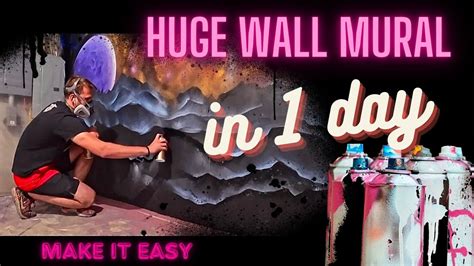 PAINT BREATHTAKING SIMPLE MURAL IN 1 Day Make It Easy With Spray Cans