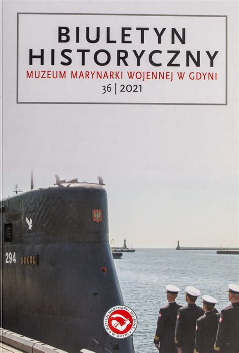 Biuletyn Historyczny Nr 36 Rocznik Muzeum Marynarki Wojennej W Gdyni