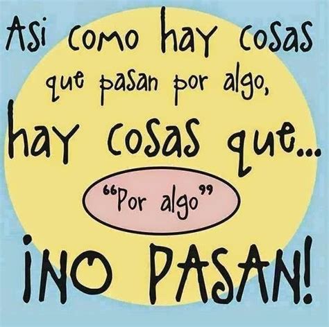 Hay Cosas Que Pasan Por Algo Frases De Vida