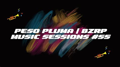 Peso Pluma Bzrp Music Sessions Letra Youtube