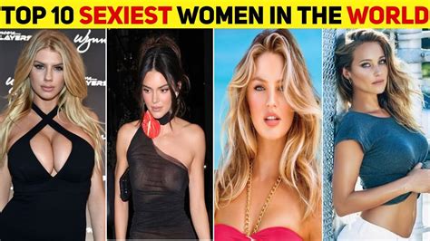Top 10 Sexiest Women In The World 2023 Worlds Top 10 Sexiest Women