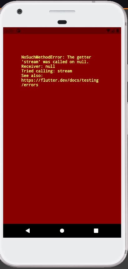 Flutter The Getter Stream Was Called On Null Stack Overflow
