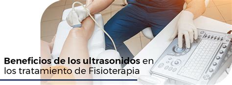 Beneficios De Los Ultrasonidos En Fisioterapia