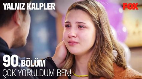Hayatımız Daha Da Kötüye Gidiyor Yalnız Kalpler 90 Bölüm YouTube