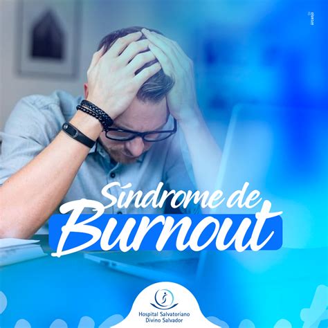 S Ndrome De Burnout O Que Voc Precisa Saber Hospital Salvatoriano