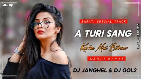 A Turi Sang Karhu Mai Bihaav Dj Janghel X Dj Gol2 Cg Ut Track