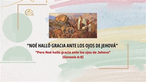 Rebaño Celestial Noé halló gracia ante los ojos de Jehová YouTube