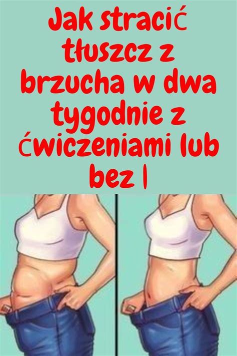 Jak stracić tłuszcz z brzucha w dwa tygodnie z ćwiczeniami lub bez