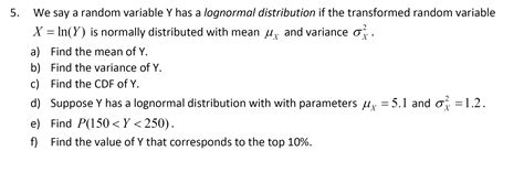 solved 5 x we say a random variable y has a lognormal