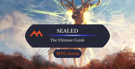 The Ultimate Guide To MTG Arena Sealed Deck Draftsim