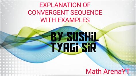 convergent sequence explanation with examples youtube