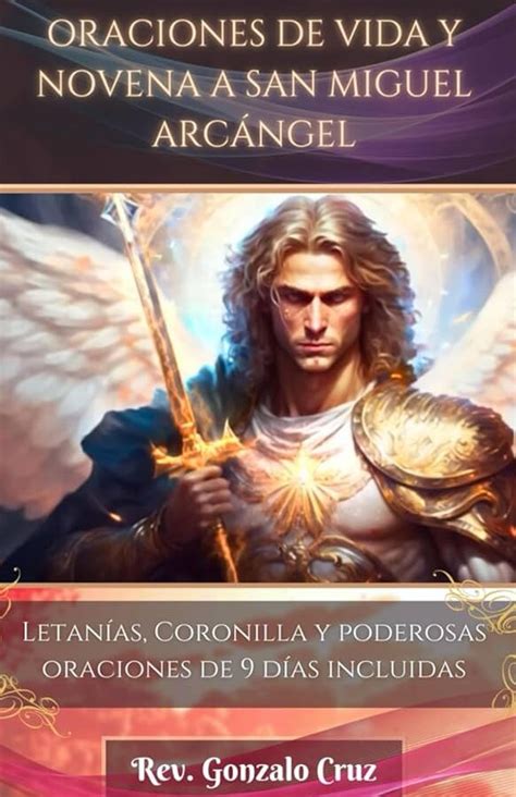 Oraci N Poderosa A San Miguel Arc Ngel Invoca Su Protecci N Y Poder Divino