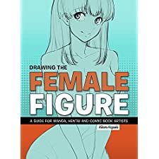Drawing The Female Figure A Guide For Manga Hentai And Comic Book