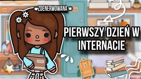 CZĘŚĆ 1 PIERWSZY DZIEŃ W INTERNACIE ESTETYCZNA RUTYNA TOCA BOCA