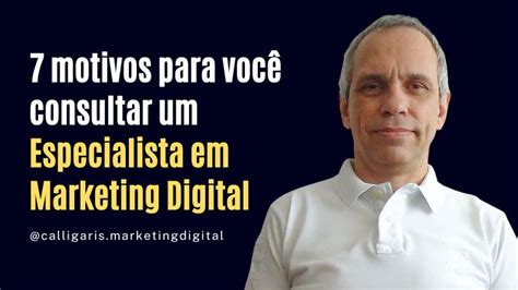 Especialista Em Marketing Digital Porque Consultar Um Calligaris