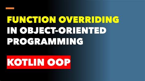 function overriding in object oriented programming kotlin youtube