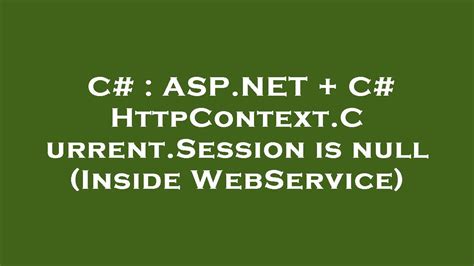 C ASP NET C HttpContext Current Session Is Null Inside