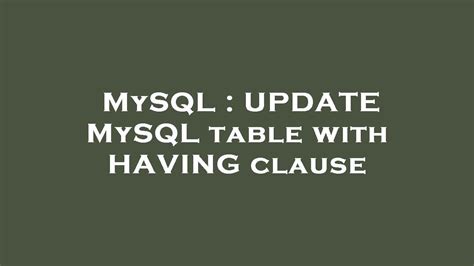 mysql update mysql table with having clause youtube
