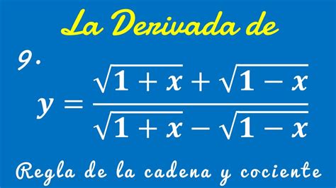 09 Uso De Regla De La Cadena Y Del Cociente De La Derivada YouTube