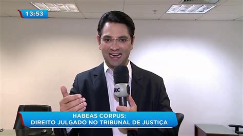 Entenda Como Funciona O Habeas Corpus Em Um Julgamento Youtube