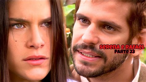 A HISTÓRIA DE SERENA E RAFAEL PARTE 23 YouTube