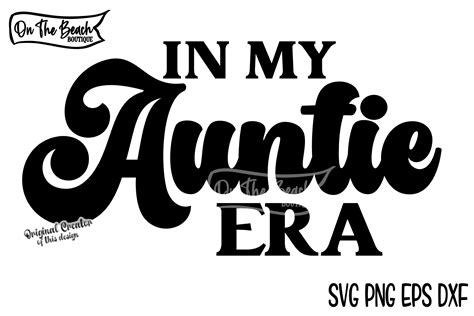 In My Auntie Era SVG Auntie Svg Auntie Graphic By On The Beach