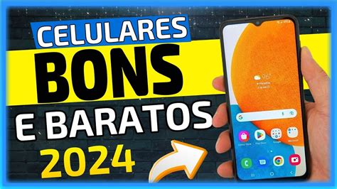 Celulares Bons E Baratos 2024 Celulares 2024 Celular Bom E Barato