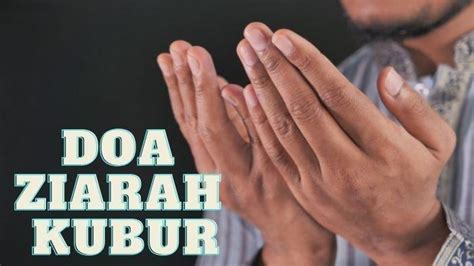 Bacaan Doa Ziarah Kubur Jelang Bulan Ramadan 2022 Lengkap Tulisan Arab