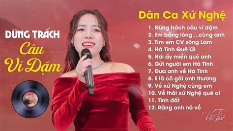 Đừng Trách Câu Ví Dặm Em Bằng Lòng Về Quê Mẹ Cùng Anh Tìm Em Câu Ví