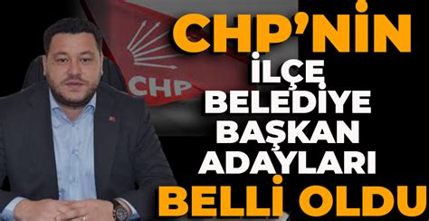CHP NİN İLÇE BELEDİYE BAŞKAN ADAYLARI BELLİ OLDU Özgür Bolu