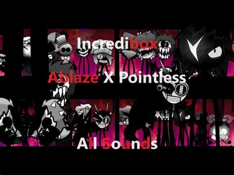 Incredibox Scratch Ablaze X Pointless All Sounds Together YouTube