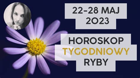 Ryby Horoskop tygodniowy 22 28 maj 2023 Ekspresowy podgląd