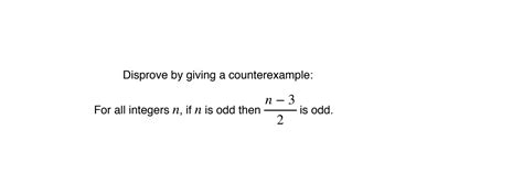 solved disprove by giving a counterexample for all integers