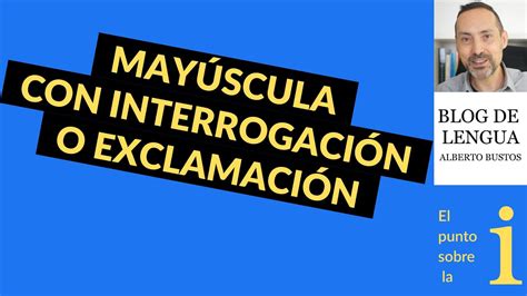 Mayúscula con signos de interrogación o exclamación YouTube
