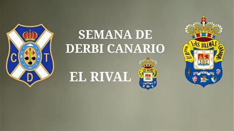 Derbi Canario CD Tenerife UD Las Palmas El Rival YouTube