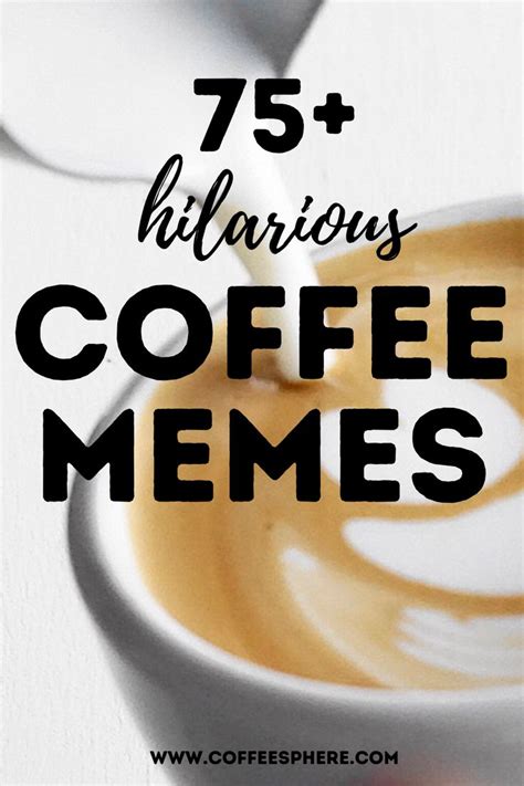 Need A Laugh 75 Coffee Memes For Every Occasion Coffee Humor