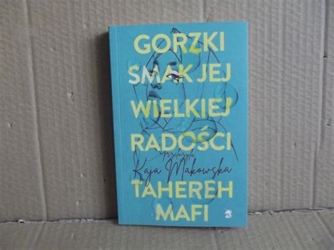 Gorzki smak wielkiej radości Tahereh Mafi Antykwariat Exlibris