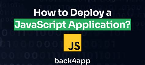 how to deploy a javascript application a step by step guide
