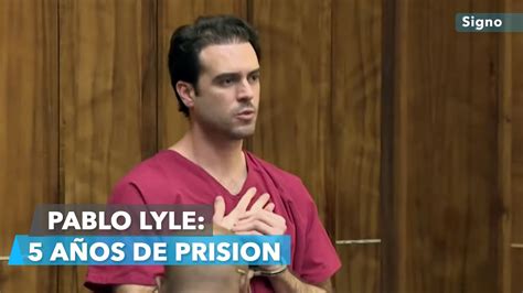 Sentencian a Pablo Lyle 5 años en prisión y 8 de libertad provisional