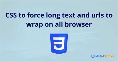 Css To Force Long Text And Urls To Wrap On All Browser