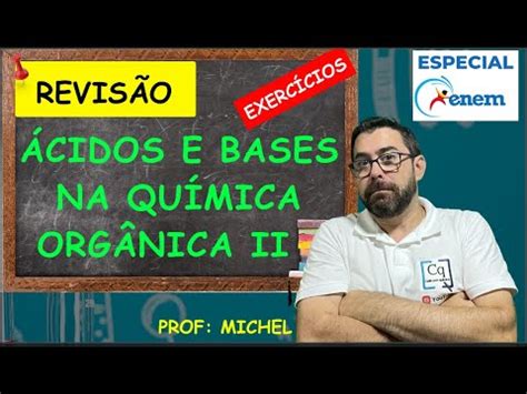 Exerc Cios Cidos E Bases Na Qu Mica Org Nica Ii Youtube