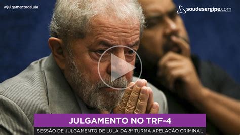 AO VIVO Sessão de Julgamento de Lula da 8ª Turma do TRF4