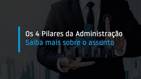 Os 4 Pilares da Administração Saiba mais sobre o assunto YouTube
