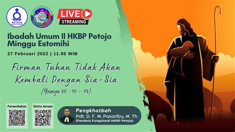 IBADAH UMUM II HKBP PETOJO MINGGU 27 FEBRUARI 2022 MINGGU ESTOMIHI